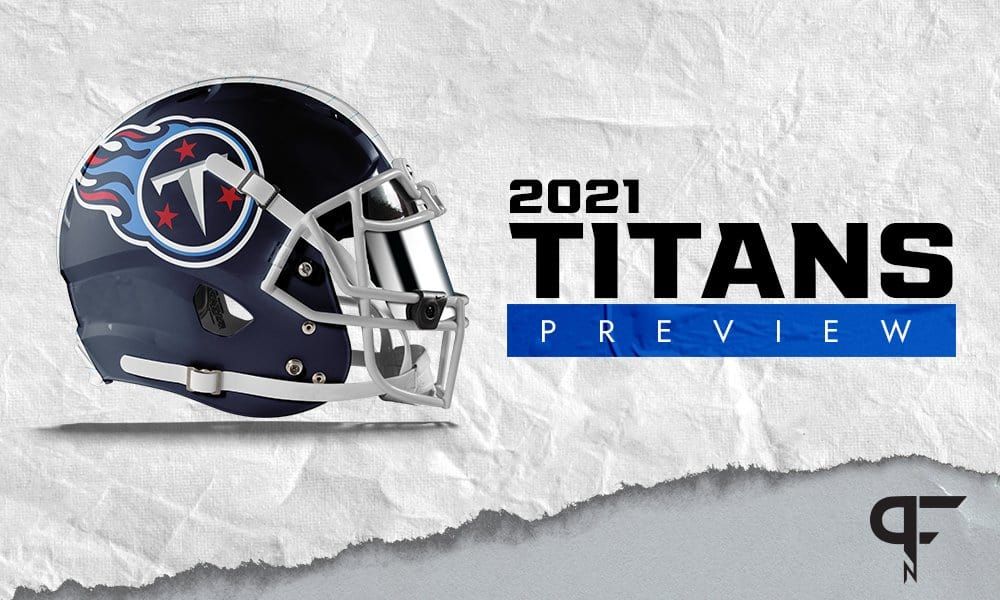 Tennessee Titans 2021 Season Preview: Remember the Titans?