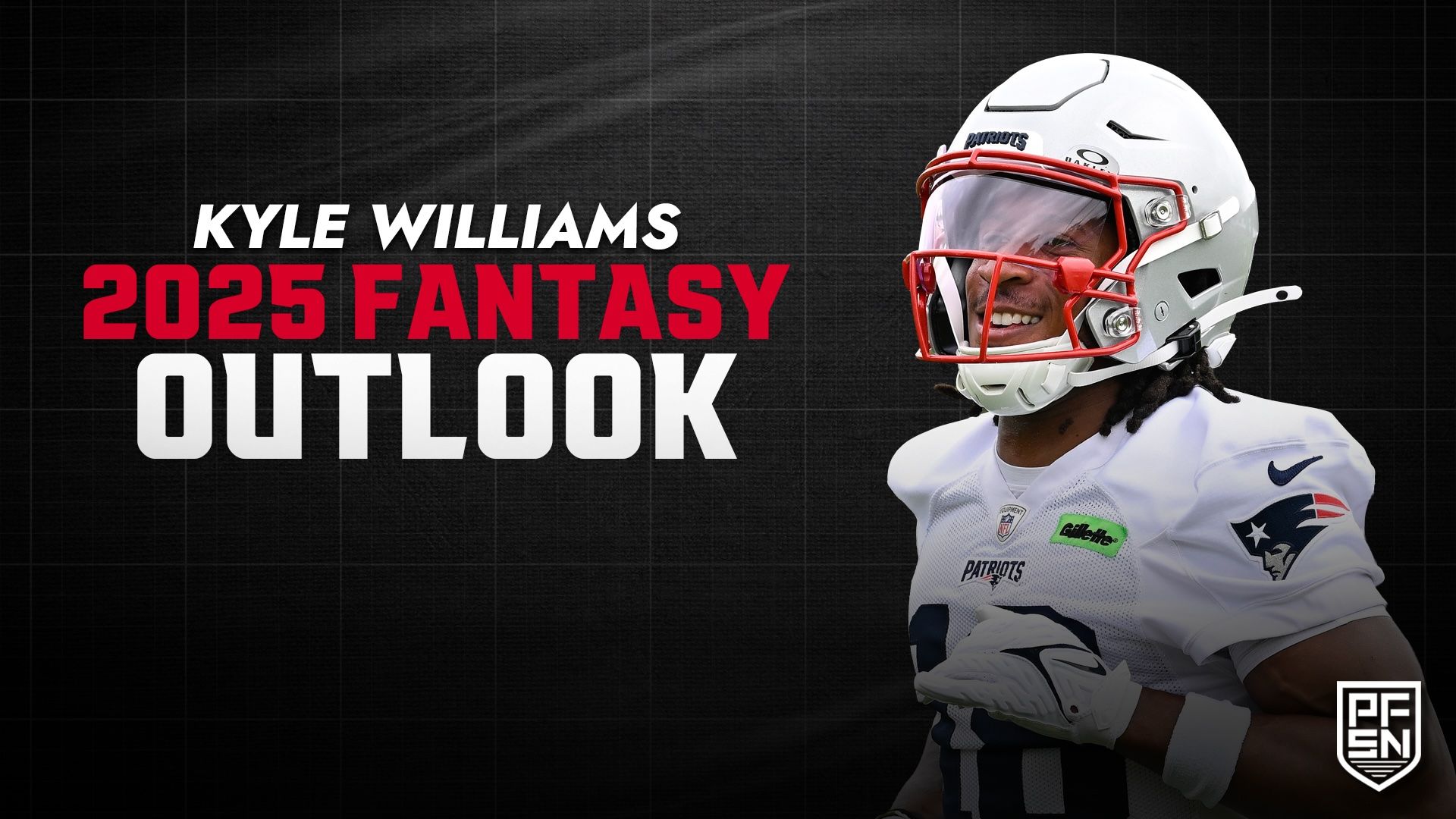 Kyle Williams Fantasy Profile: Patriots Rookie Has a Chance to Climb WR ...
