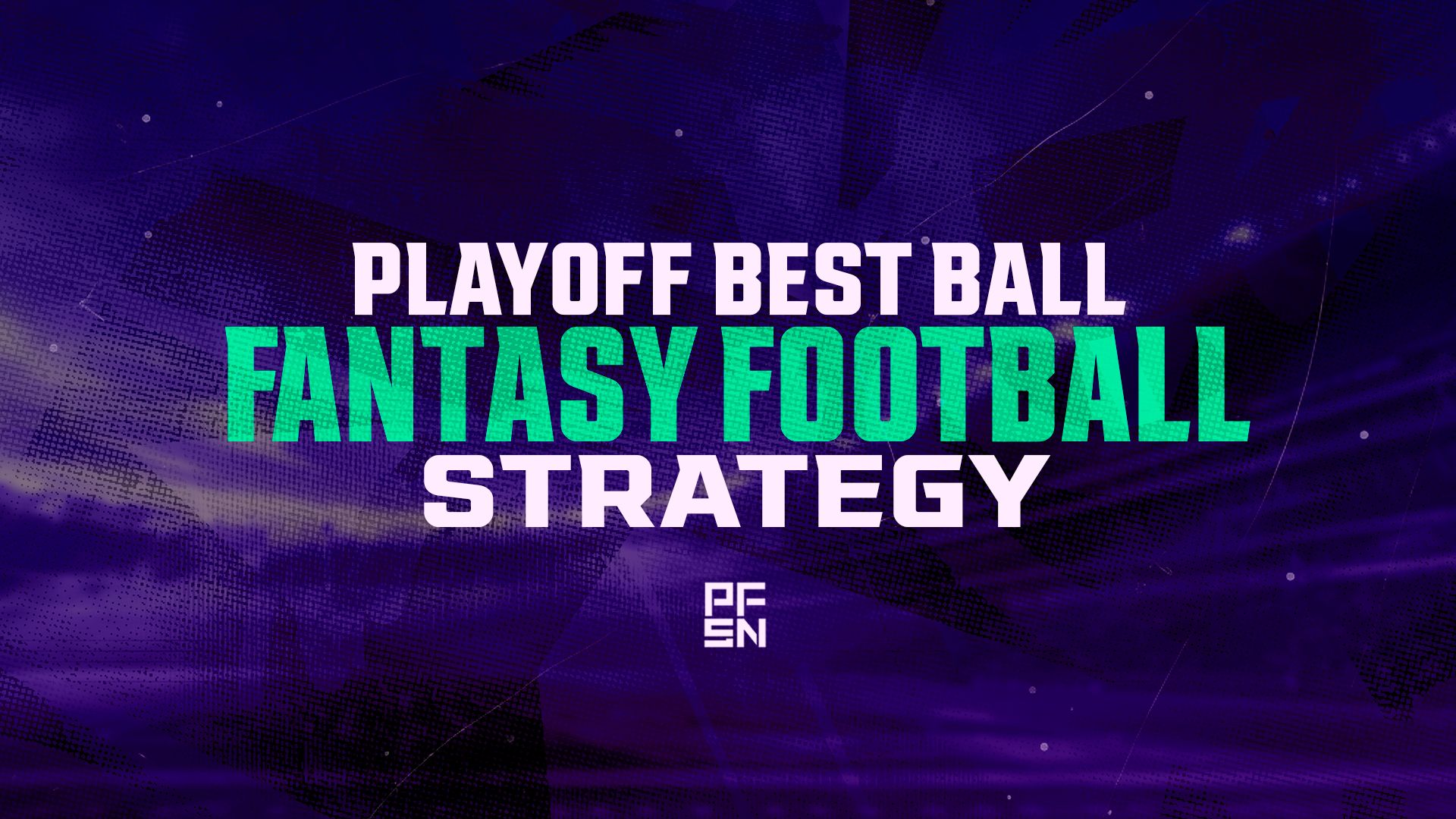 Best Ball Playoff Fantasy Football Strategy